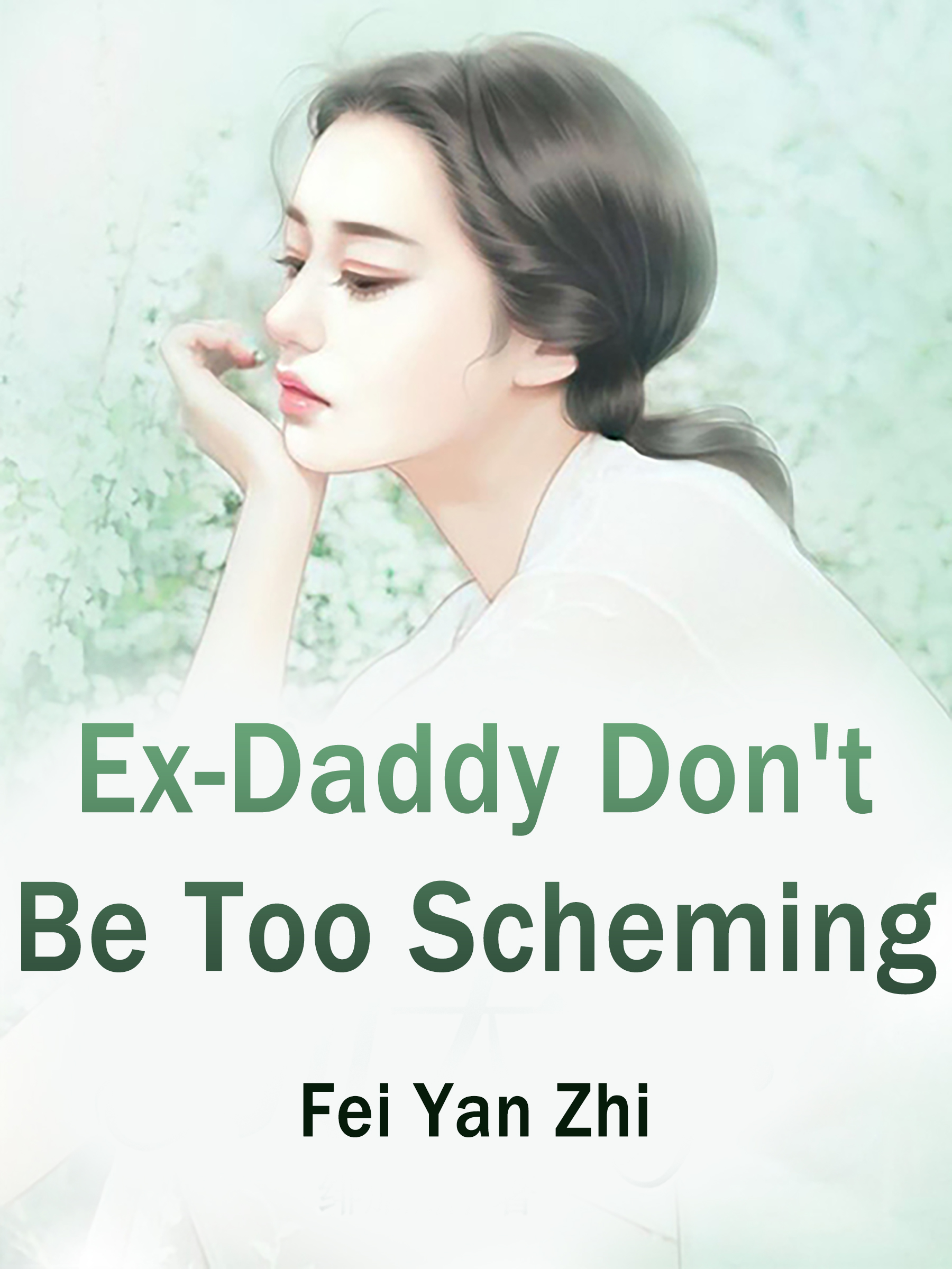 Ex Daddy Dont Be Too Scheming Novel Full Story Book Babelnovel